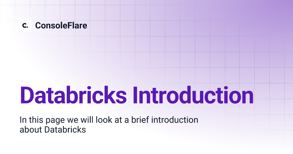 Databricks Introduction | ConsoleFlare