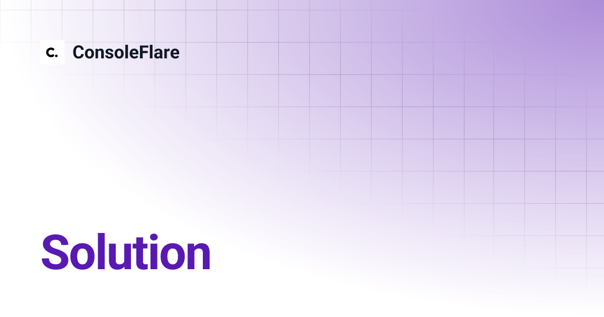 Solution | ConsoleFlare